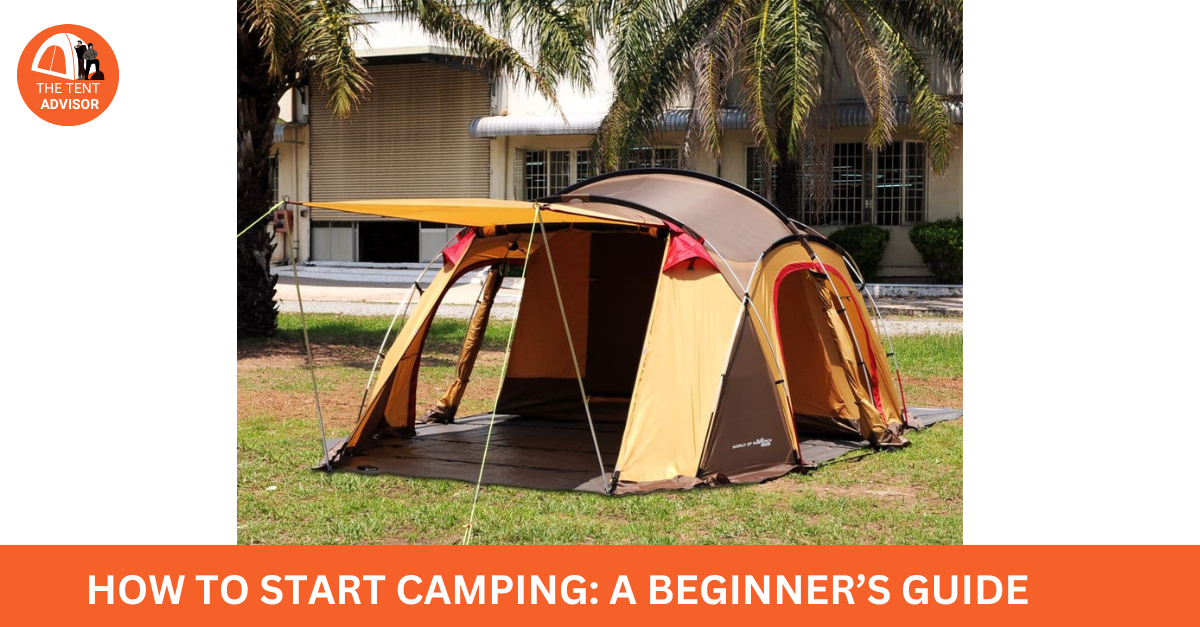 How to Start Camping | A Beginner’s Step by Step Guide